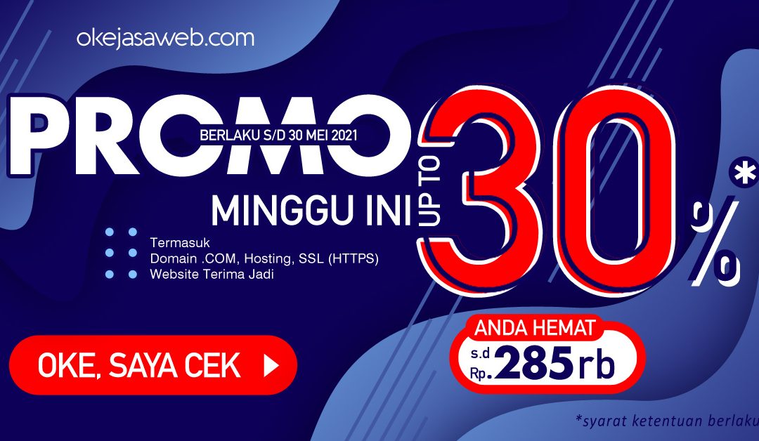 Promo Terbatas Akhir Bulan Mei 2021, Diskon up to 30% - Okejasaweb.com Promo Terbatas Akhir Bulan Mei 2021, Diskon up to 30% - Okejasaweb.com